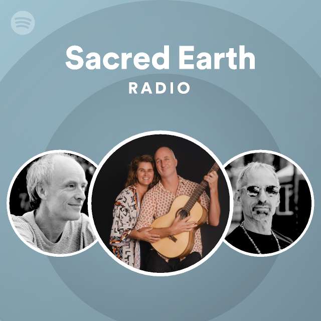 Sacred Earth Radio - playlist by Spotify | Spotify