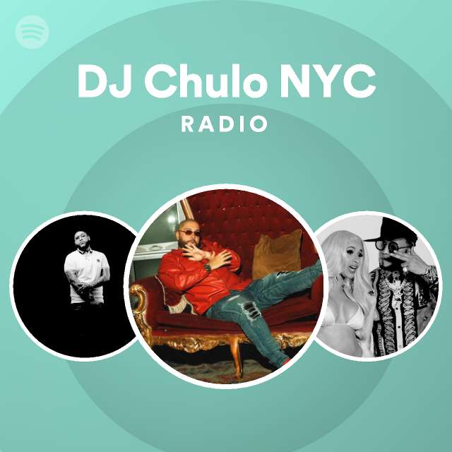 DJ Chulo NYC Radio - playlist by Spotify | Spotify
