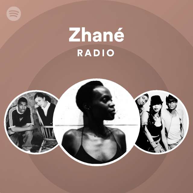 Zhané Radio - playlist by Spotify | Spotify