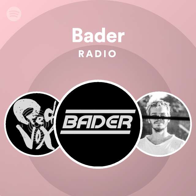 Bader Radio - playlist by Spotify | Spotify