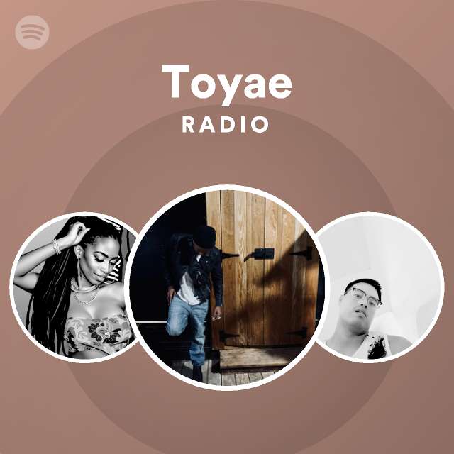Toyae Radio | Spotify Playlist