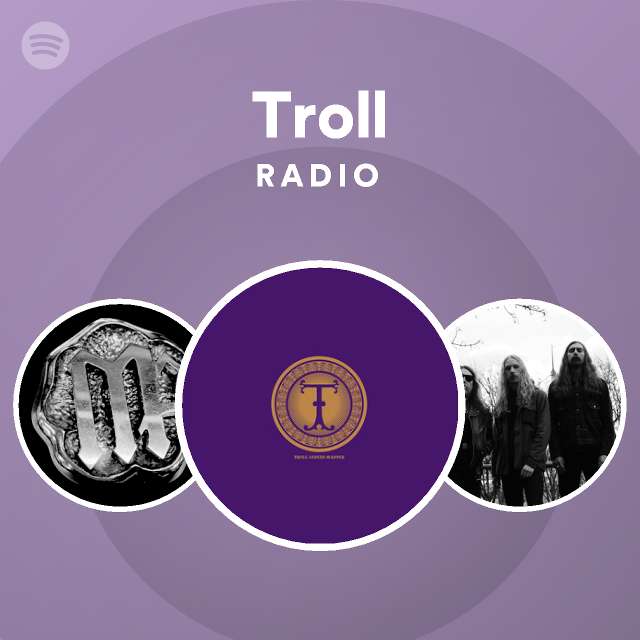 Troll Radio Spotify Playlist