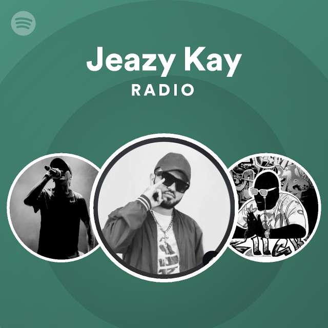 Jeazy Kay Radio | Spotify Playlist