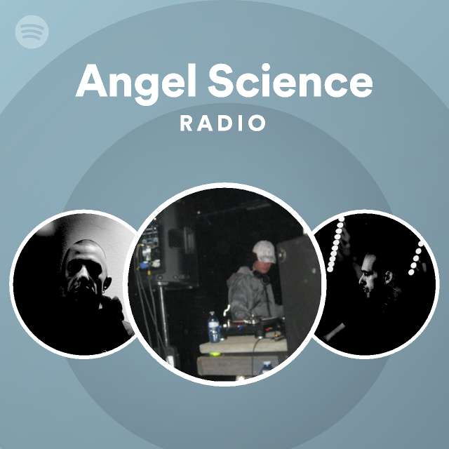 Angel Science Radio - playlist by Spotify | Spotify