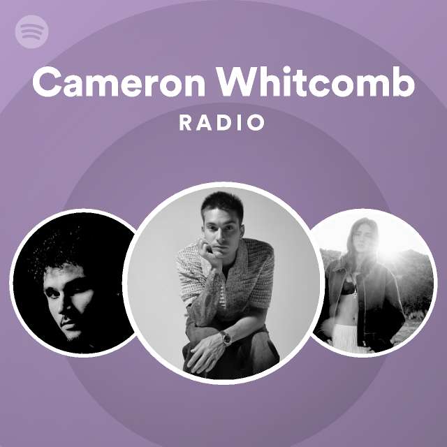 Cameron Whitcomb Radio - playlist by Spotify | Spotify