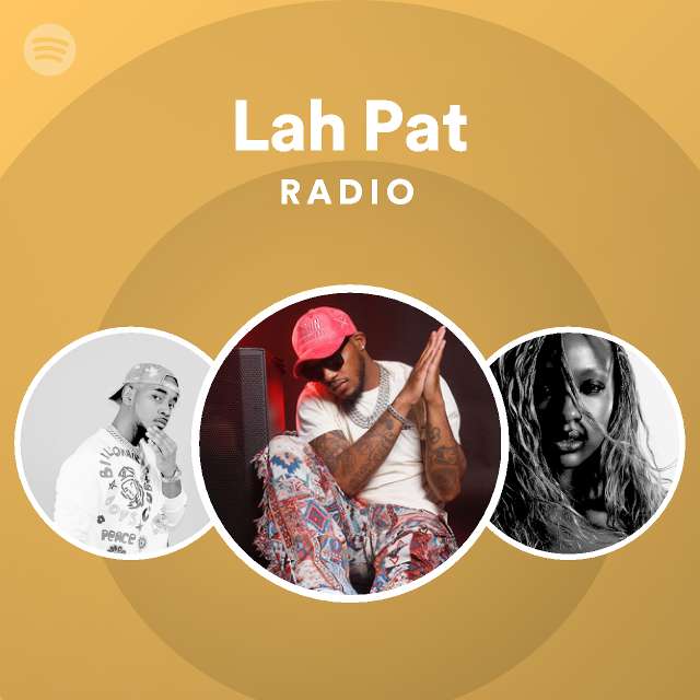 Lah Pat Radio - playlist by Spotify | Spotify