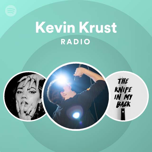 Kevin Krust Radio - playlist by Spotify | Spotify