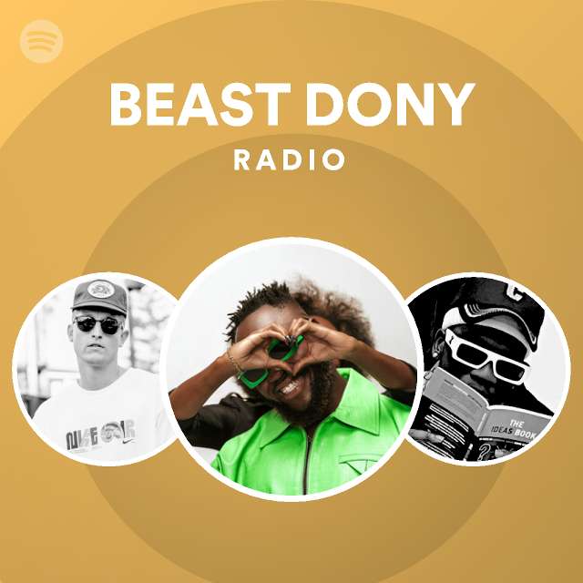 BEAST DONY Radio - playlist by Spotify | Spotify