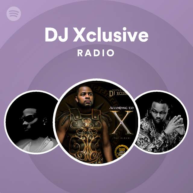 DJ Xclusive Radio - playlist by Spotify | Spotify