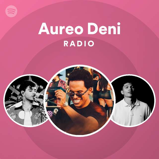 Aureo Deni Radio | Spotify Playlist