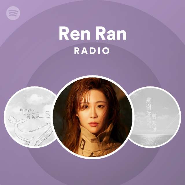 Ren Ran | Spotify