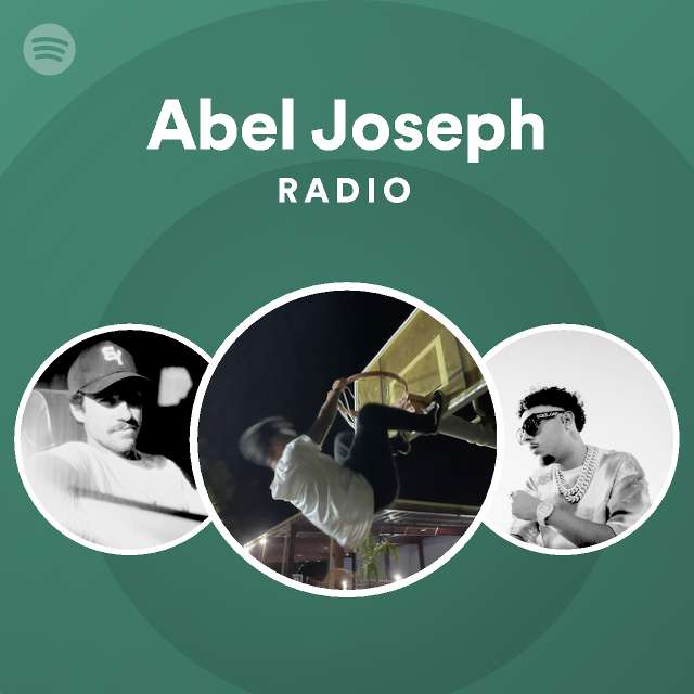 Abel Joseph Radio | Spotify Playlist