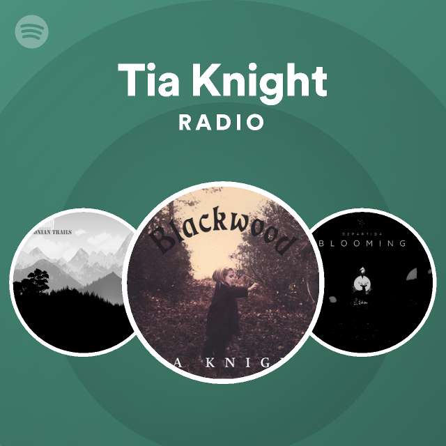 Tia Knight Radio | Spotify Playlist