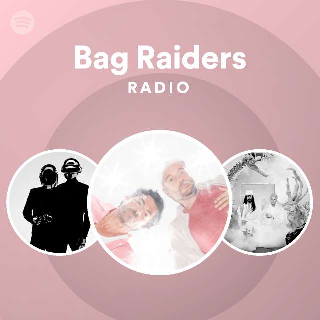 Bag Raiders Radio - playlist by Spotify | Spotify