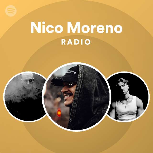 Nico Moreno | Spotify - Listen Free