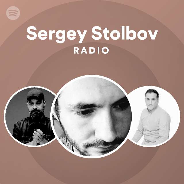 Sergey Stolbov Radio | Spotify Playlist