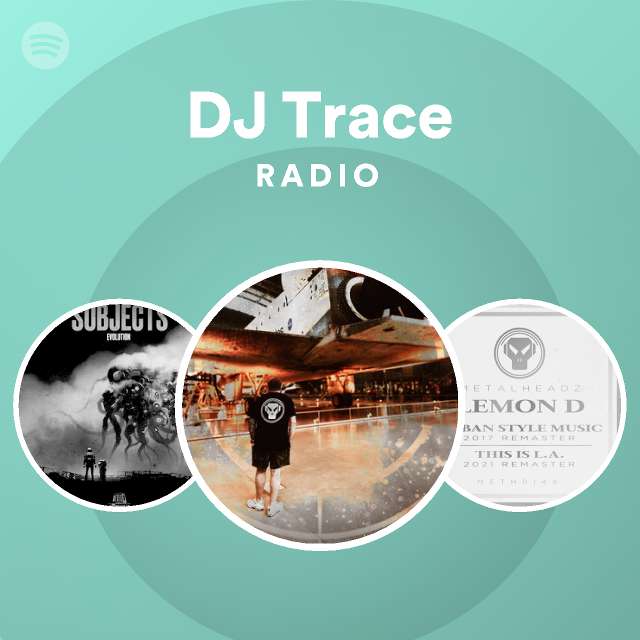 DJ Trace | Spotify