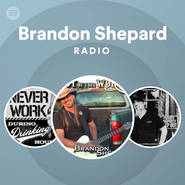 Brandon Shepard Radio - playlist by Spotify | Spotify
