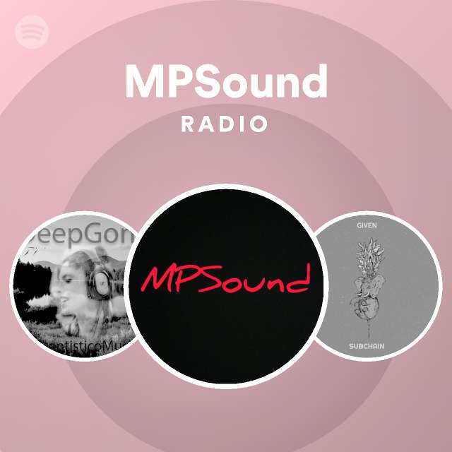 MPSound Radio - playlist by Spotify | Spotify