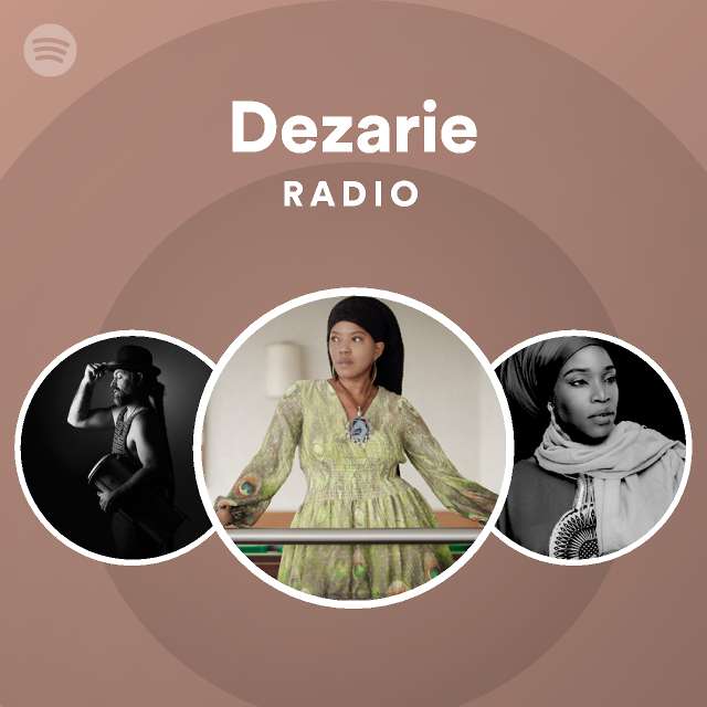 Dezarie Radio - playlist by Spotify | Spotify