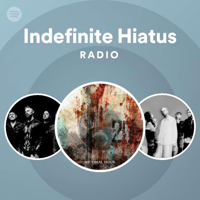 Indefinite Hiatus Radio - playlist by Spotify | Spotify