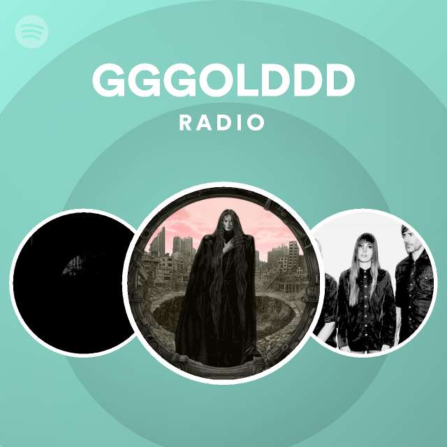 GGGOLDDD Radio - playlist by Spotify | Spotify