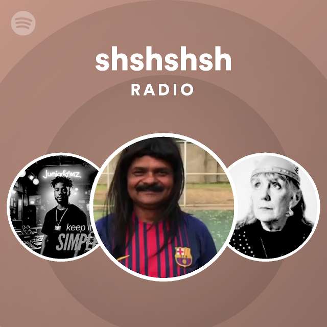 shshshsh Radio - playlist by Spotify | Spotify
