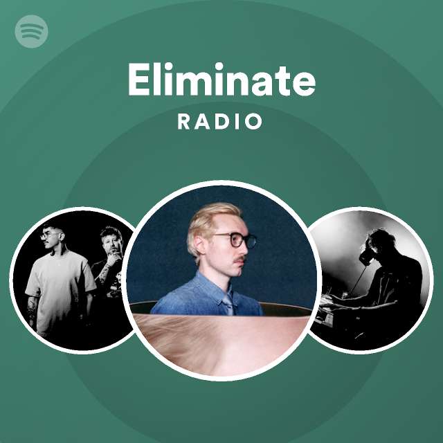 Eliminate Radio - playlist by Spotify | Spotify