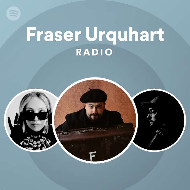 Fraser Urquhart Radio | Spotify Playlist