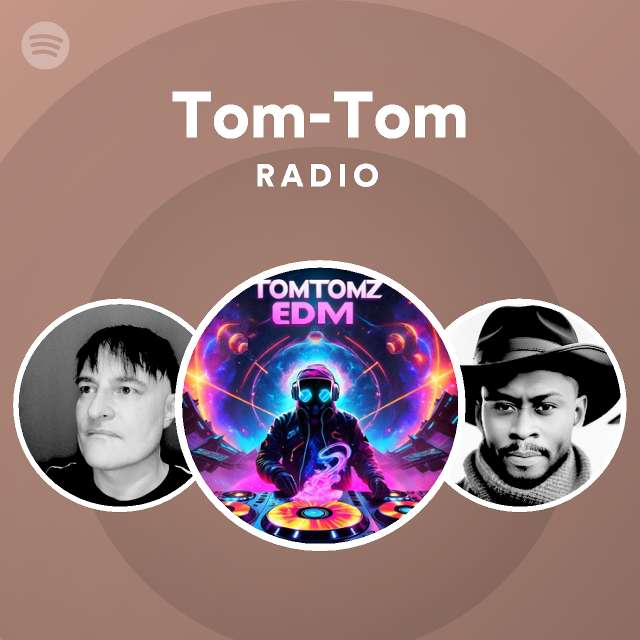 Tom-Tom Radio | Spotify Playlist