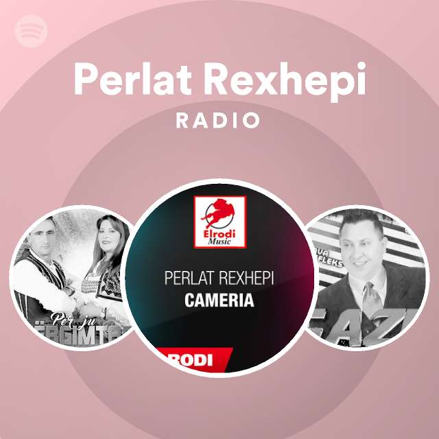 Perlat Rexhepi Radio - playlist by Spotify | Spotify