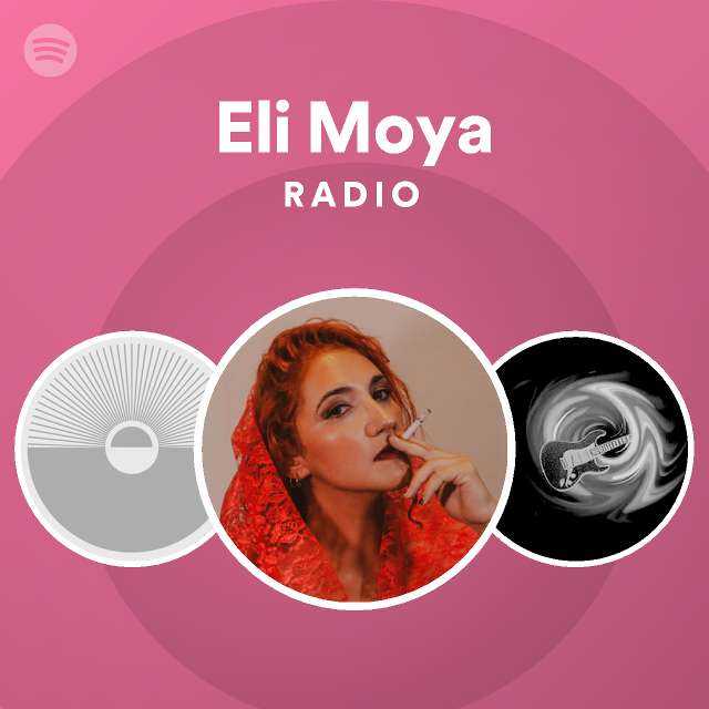 Eli Moya Radio - playlist by Spotify | Spotify