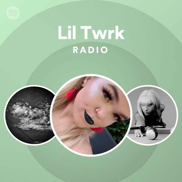 Lil Twrk Radio | Spotify Playlist