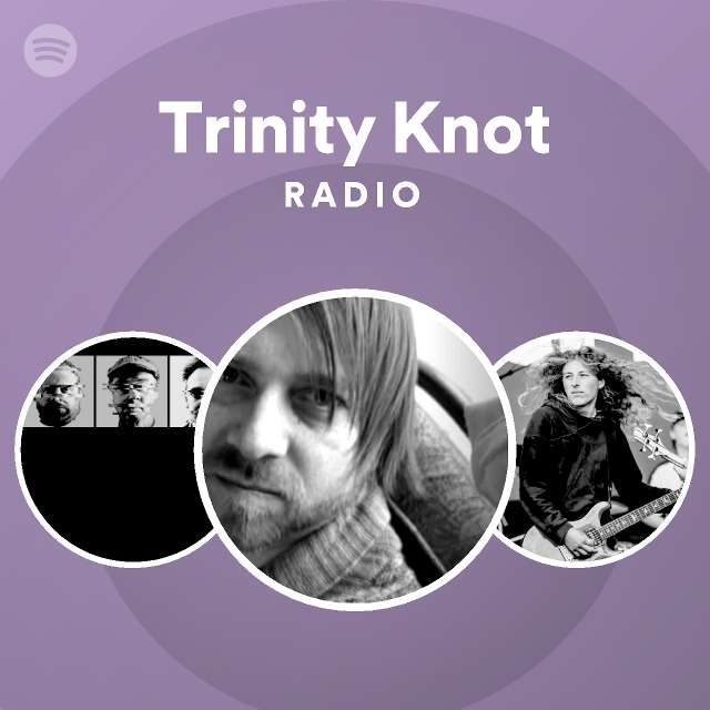 Trinity Knot Radio - playlist by Spotify | Spotify