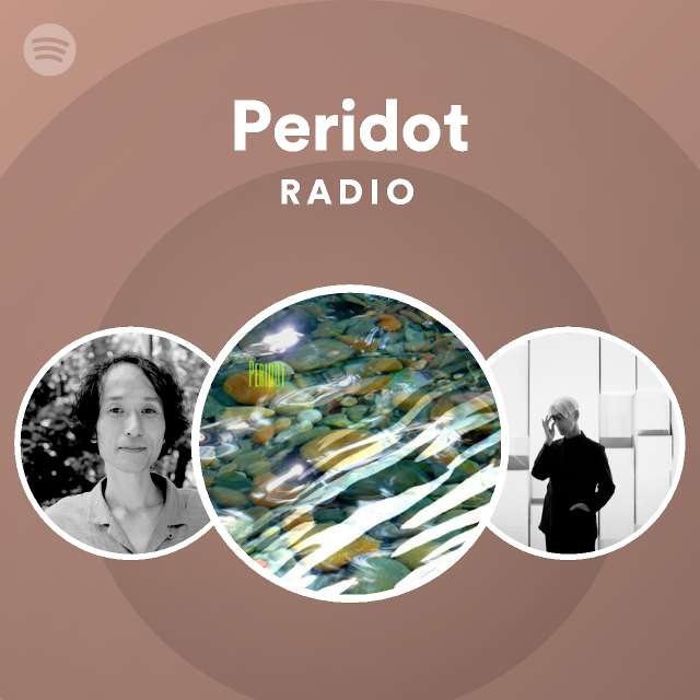 Peridot Radio - playlist by Spotify | Spotify