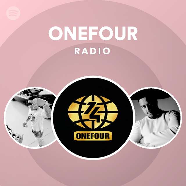 ONEFOUR Radio - playlist by Spotify | Spotify