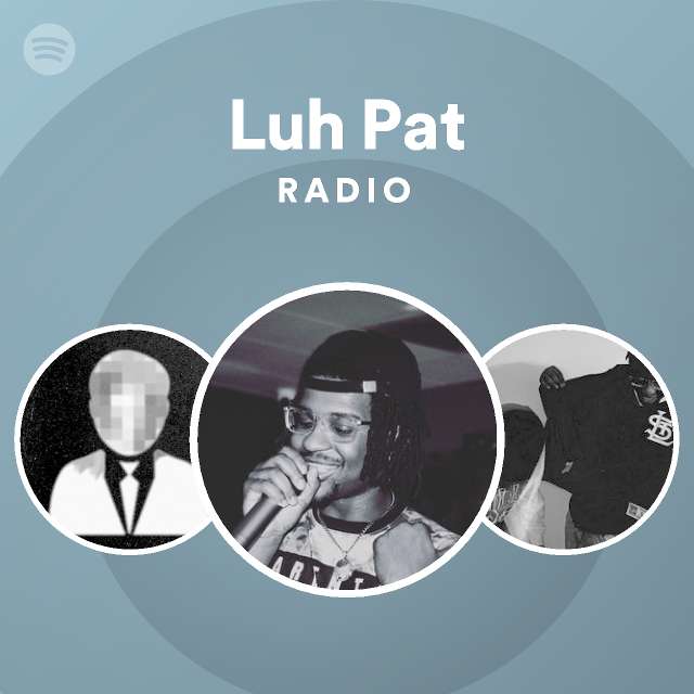 Luh Pat Radio | Spotify Playlist