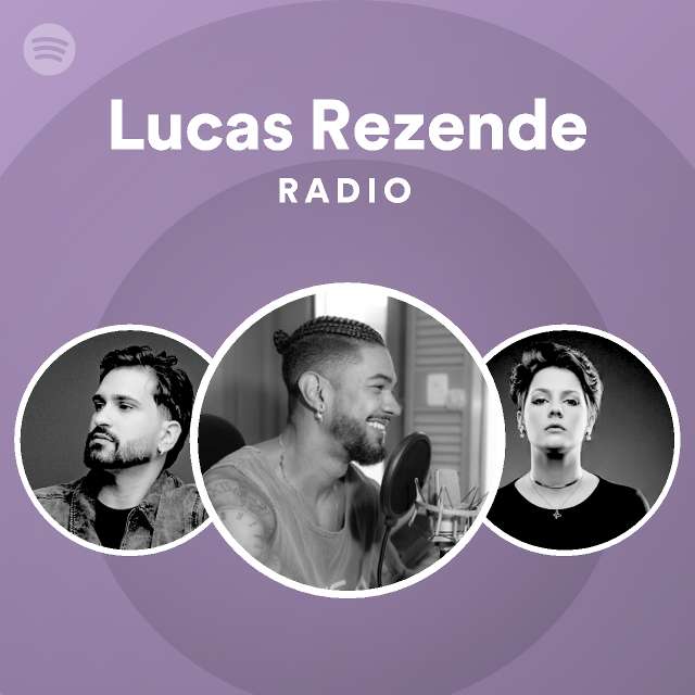 Lucas Rezende Radio - playlist by Spotify | Spotify