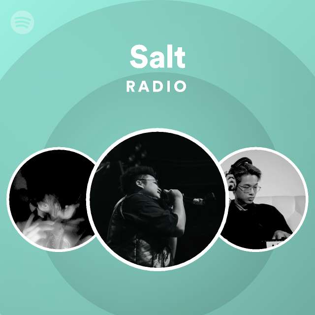 Salt Radio - playlist by Spotify | Spotify