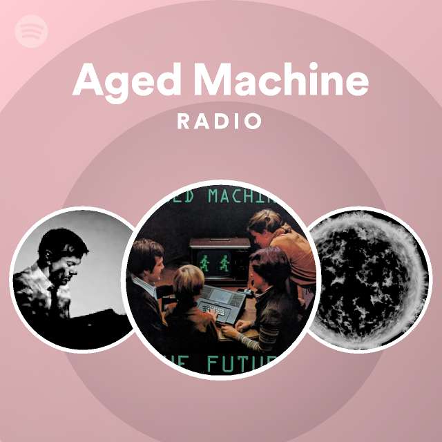 Aged Machine Radio | Spotify Playlist