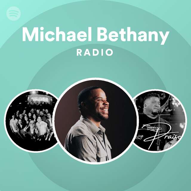 Michael Bethany Radio - playlist by Spotify | Spotify