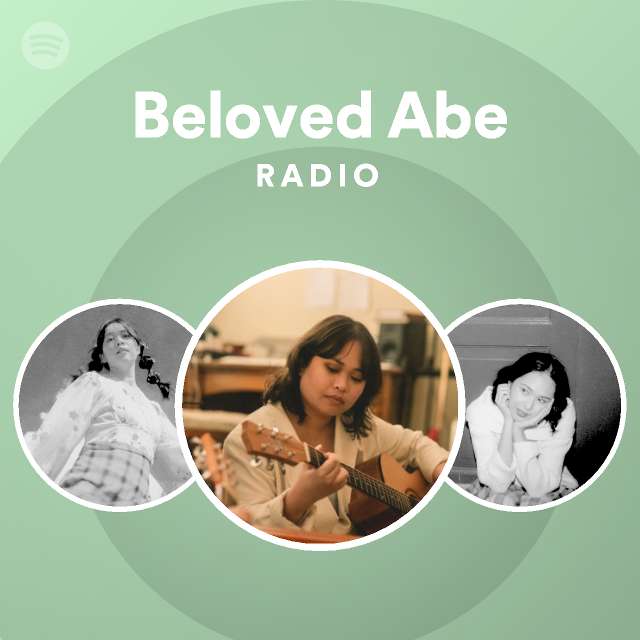 Beloved Abe Radio - playlist by Spotify | Spotify
