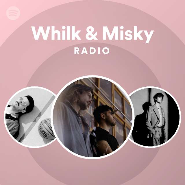 Whilk & Misky Radio - playlist by Spotify | Spotify