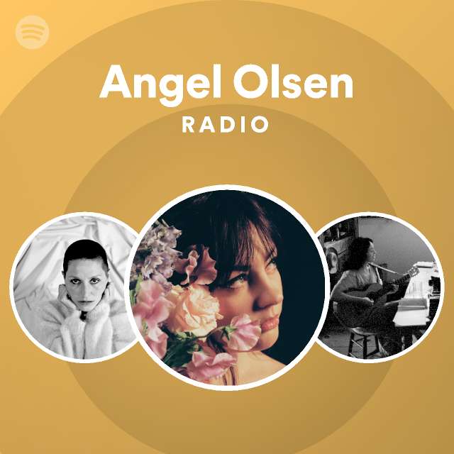 Angel Olsen Radio - playlist by Spotify | Spotify