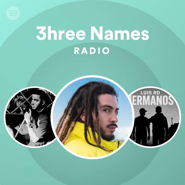 3hree Names Radio - playlist by Spotify | Spotify