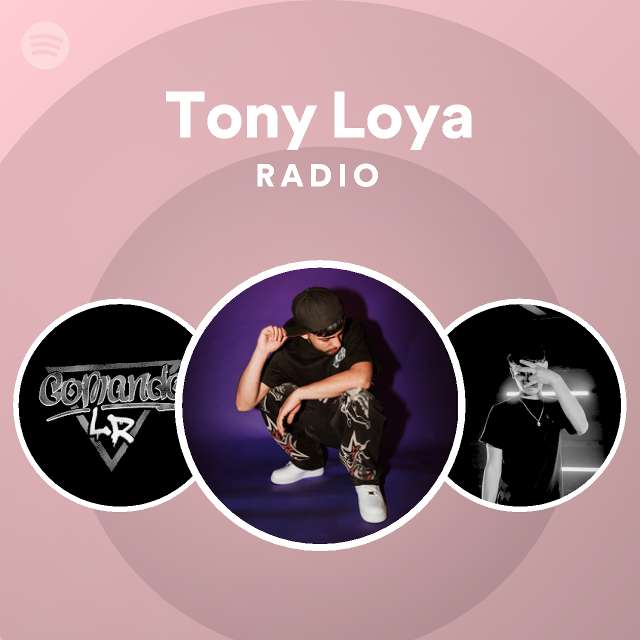 Tony Loya Radio - playlist by Spotify | Spotify