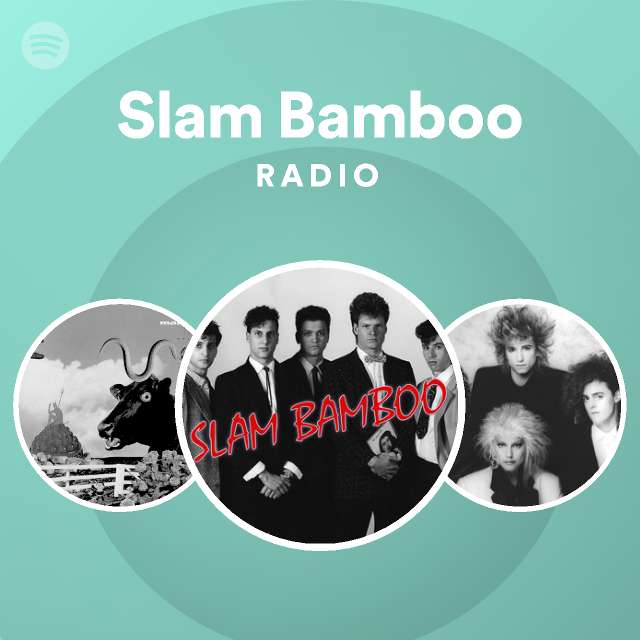 Slam Bamboo Radio - playlist by Spotify | Spotify