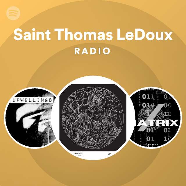 Saint Thomas LeDoux Radio | Spotify Playlist