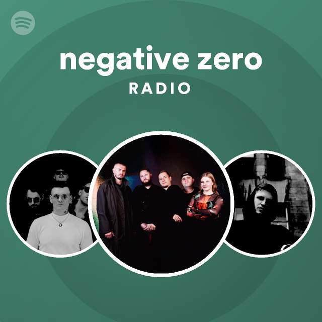 negative zero Radio - playlist by Spotify | Spotify
