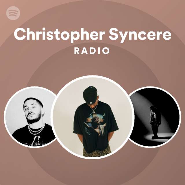 Christopher Syncere Radio - playlist by Spotify | Spotify